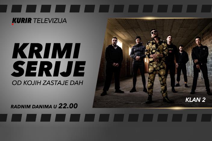 KRIMI SERIJA "KLAN 2" OD VEČERAS NA KURIR TELEVIZIJI: Pogledajte seriju ...