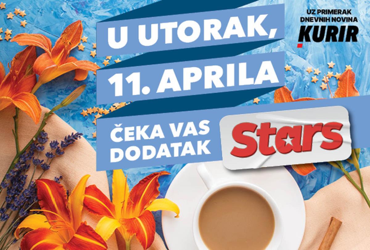 NE PROPUSTITE SUTRA NOVI STARS! Samo uz dnevne novine Kurir | Kurir NE PROPUSTITE SUTRA NOVI STARS! Samo uz dnevne novine Kurir | Kurir