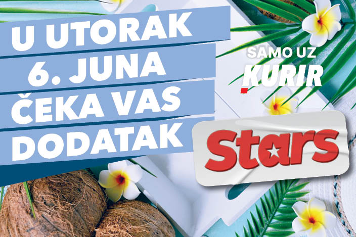 Ne propustite u utorak, 6.juna dodatak Stars! Samo uz dnevne novine ...
