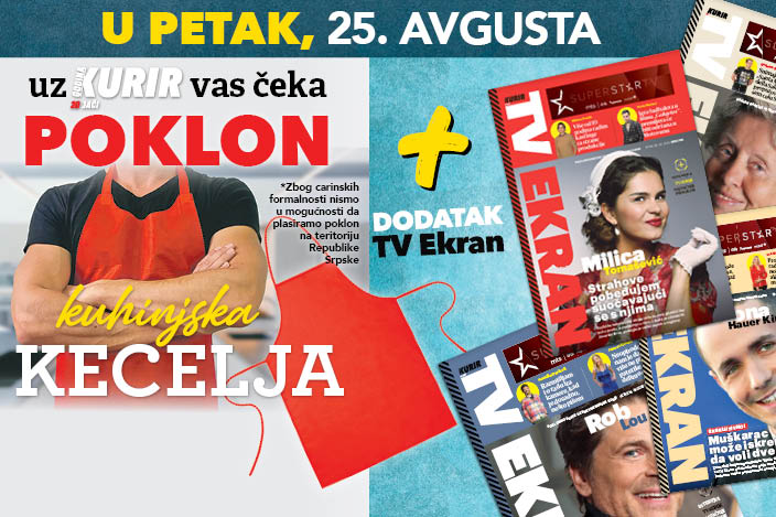 NE PROPUSTITE U PETAK, 25. AVGUSTA, DVA POKLONA U KURIRU! KUHINJSKA ... NE PROPUSTITE U PETAK, 25. AVGUSTA, DVA POKLONA U KURIRU! KUHINJSKA ...