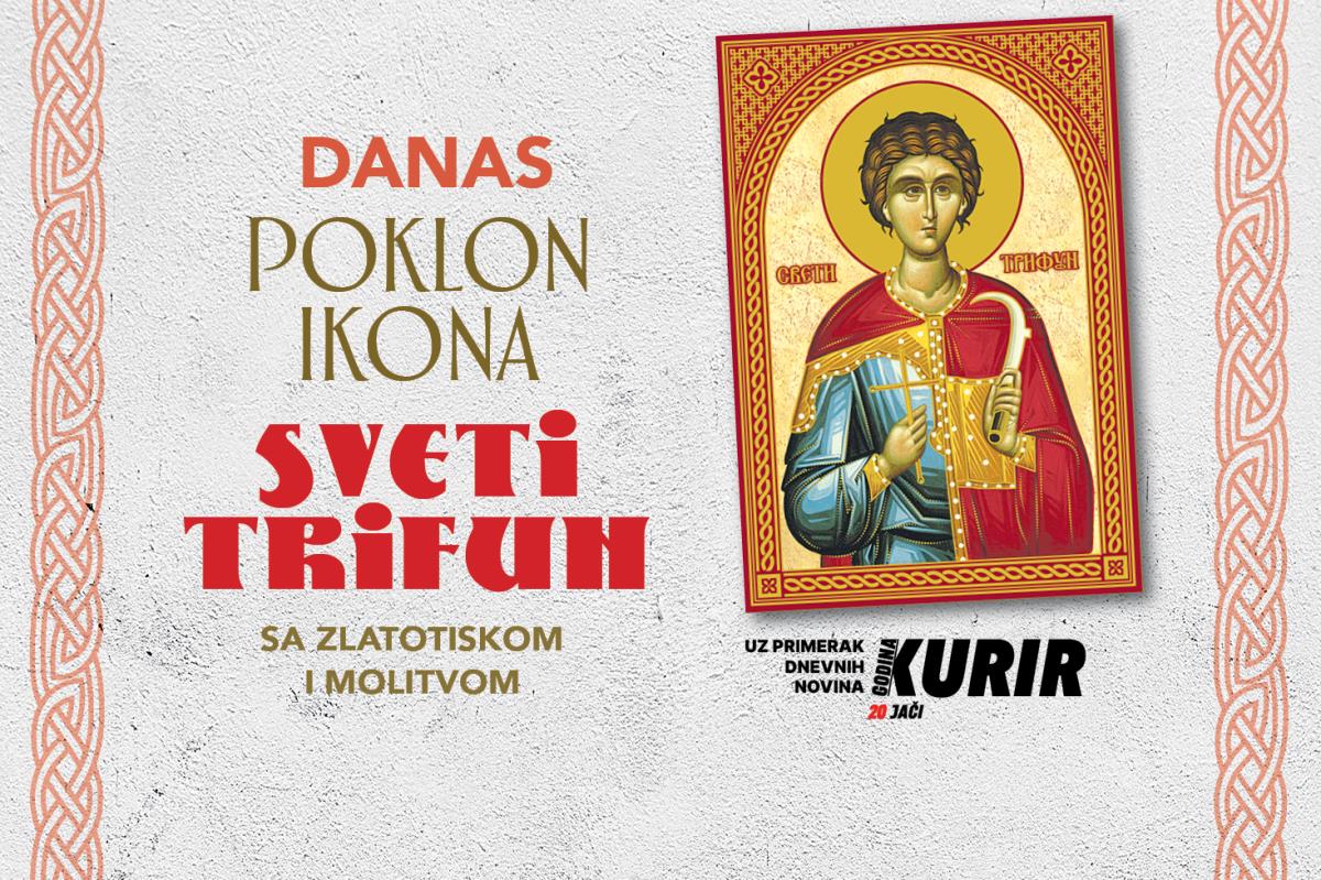 PROSLAVITE SVETOG TRIFUNA UZ KURIR! NE PROPUSTITE DANAS POKLON IKONA SVETI TRIFUN SA ZLATOTISKOM ...